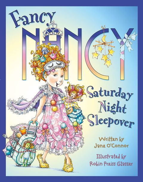Fancy Nancy Saturday Night Sleepover – PaperTree